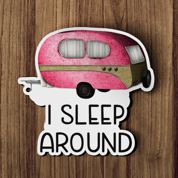 Sticker I Sleep Around Camping Trailer Sticker Picker